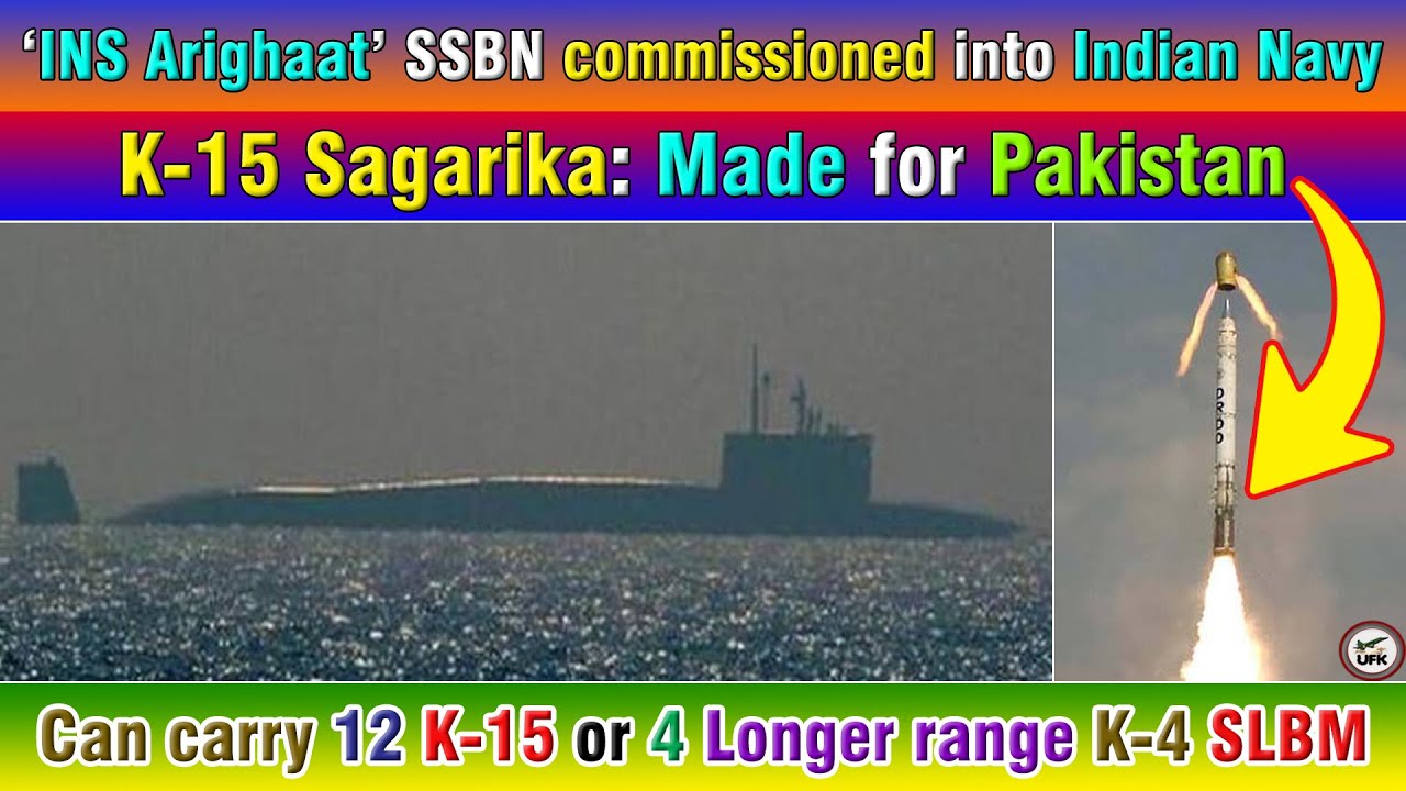 INS Arighaat SSBN commissioned into Indian Navy. Can carry 12 K-15 or 4 Longer range K-4 SLBM ...