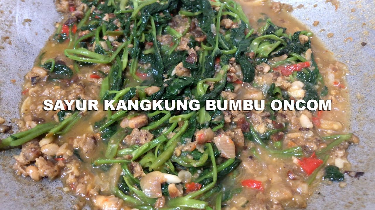 Cara Membuat Sayur Kangkung Bumbu Oncom, Wangi dan Menggoda Selera! 🌶️🥬 ...