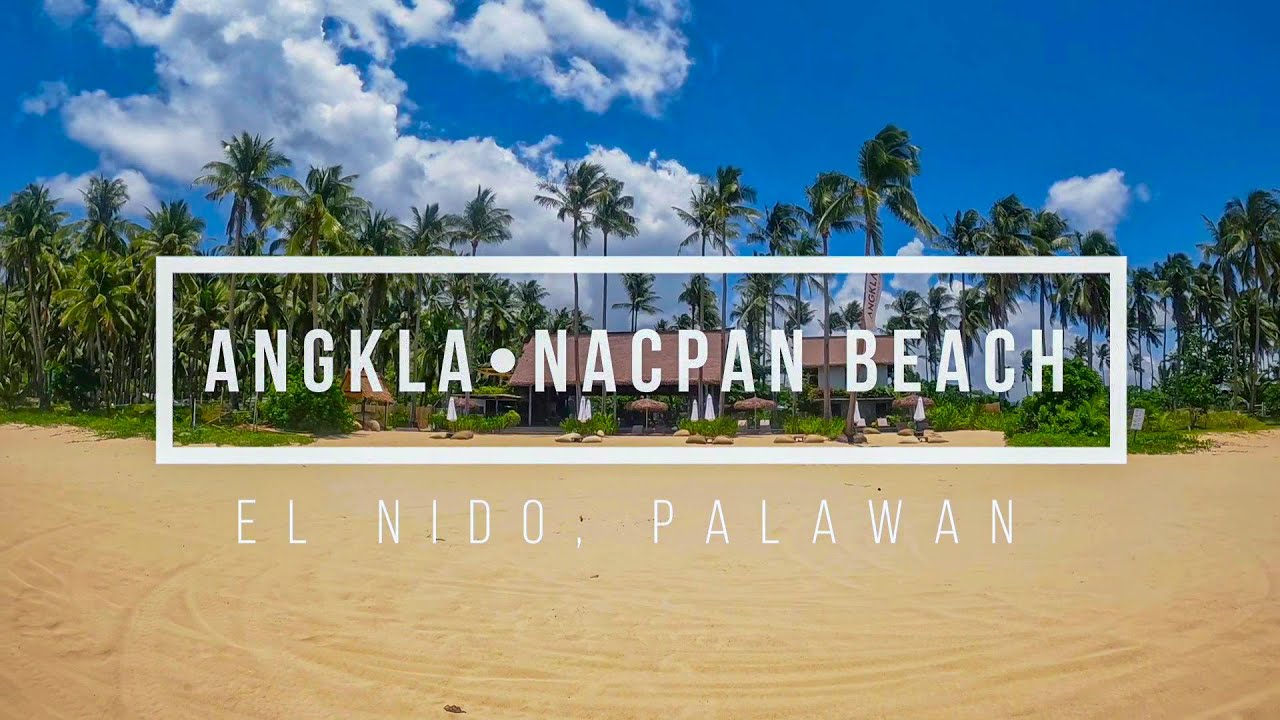 ANGKLA BEACH RESORT | NACPAN BEACH | EL NIDO PALAWAN | CINEMATIC - YouTube