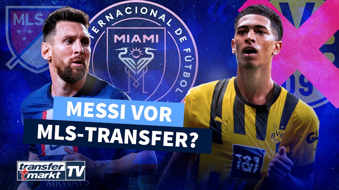Inter Miami hofft auf Messi-Transfer – BVB-Preisschild für Bellingham | TRANSFERMARKT - YouTube