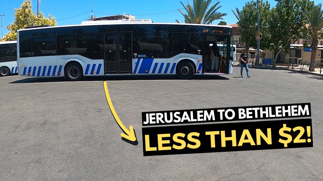 How to go from Jerusalem to Bethlehem and Hebron Using Public Transport ...