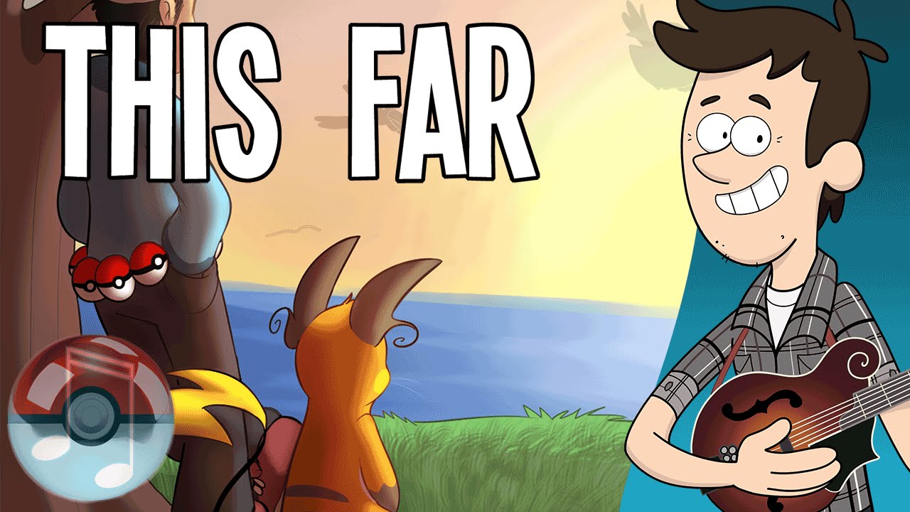 "This Far" - Pokémon song by MandoPony - YouTube