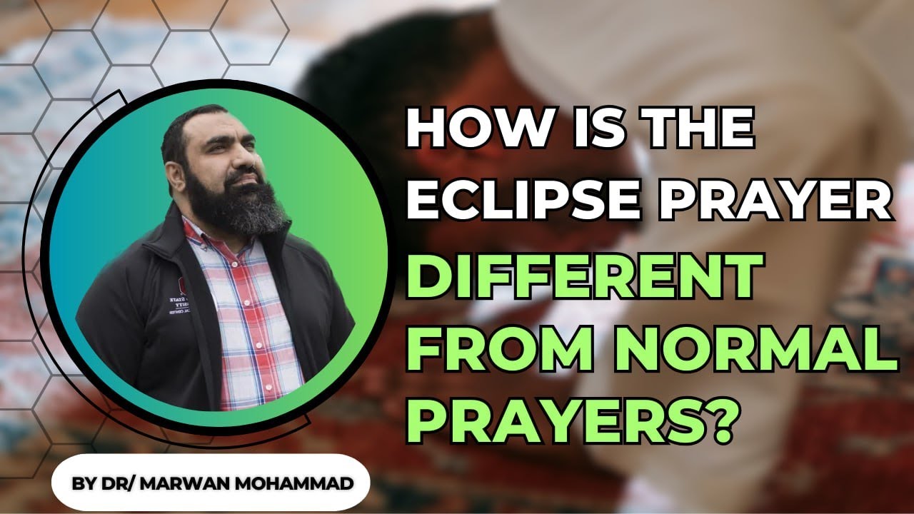 How is the Eclipse prayer Different from normal prayers? | Fiqh ...
