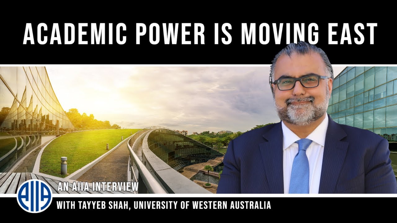Academic Power is Moving East - Interview with Tayyeb Shah, University ...