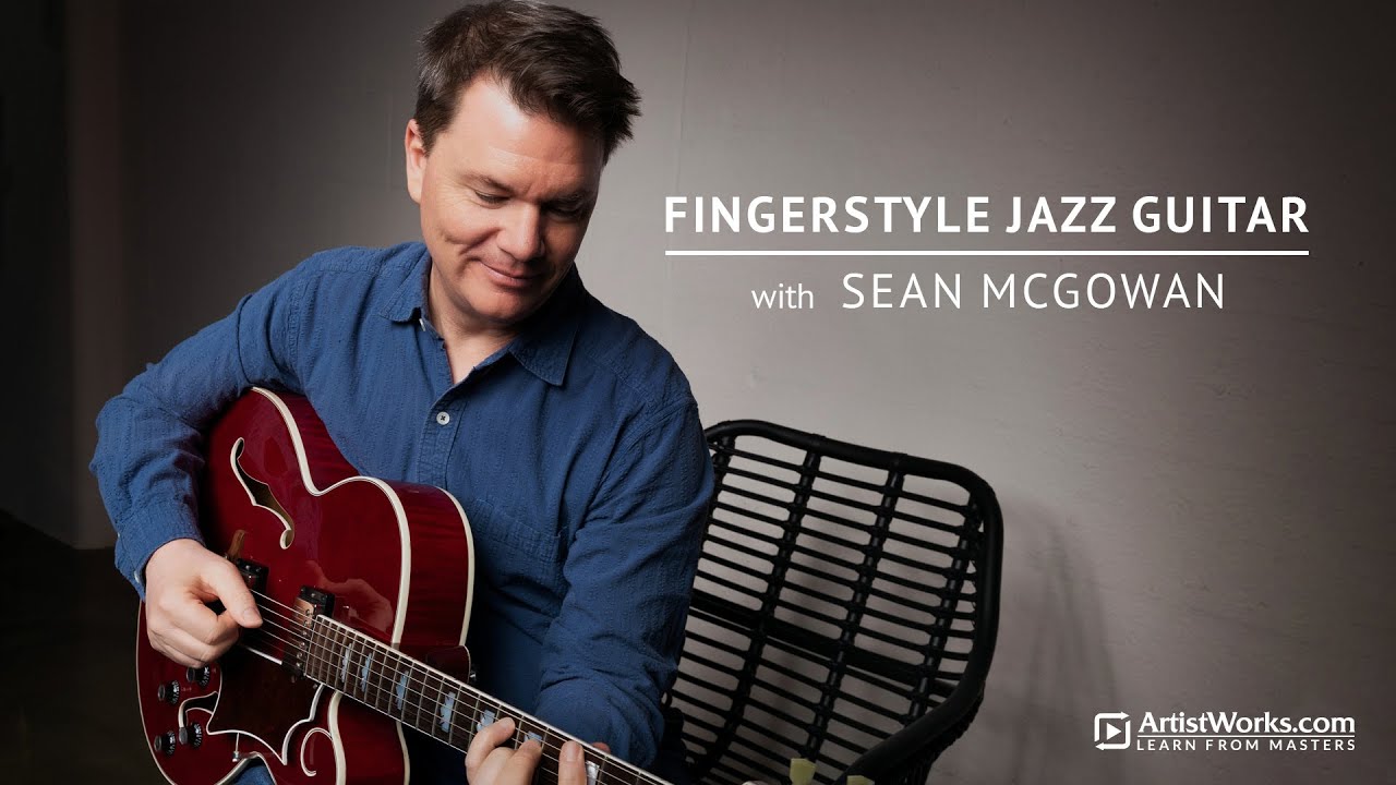 Announcing "Fingerstyle Jazz Guitar with Sean McGowan" || ArtistWorks ...