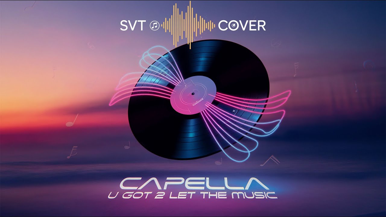 Capella - U got 2 let the music (SVT cover 2025) 🎵 #SVT_music # ...
