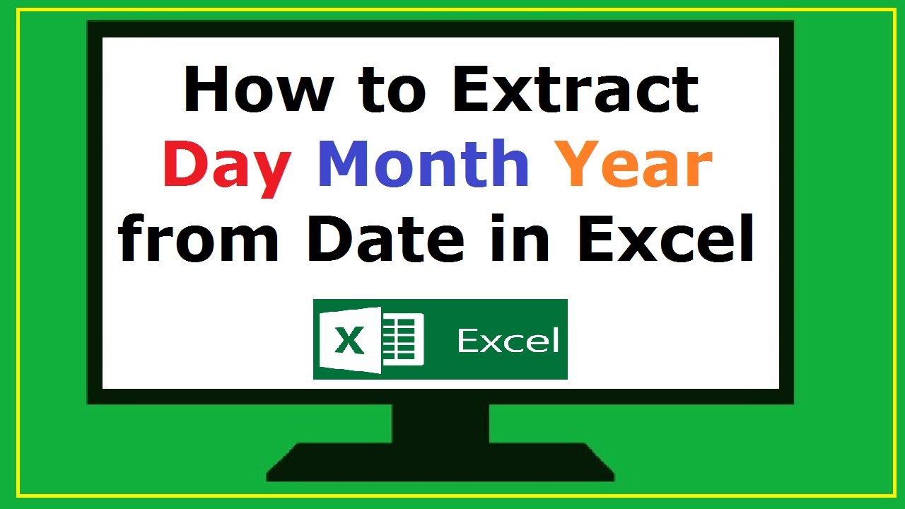 How To Extract Day Month Year From Date In Excel YouTube How To Extract Day Month Year From Date In Excel YouTube