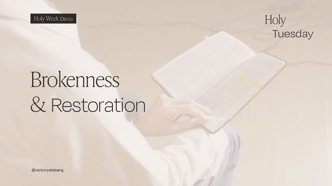 Holy Tuesday: Brokenness & Restoration — Pastor Jun Divierte | Holy ...