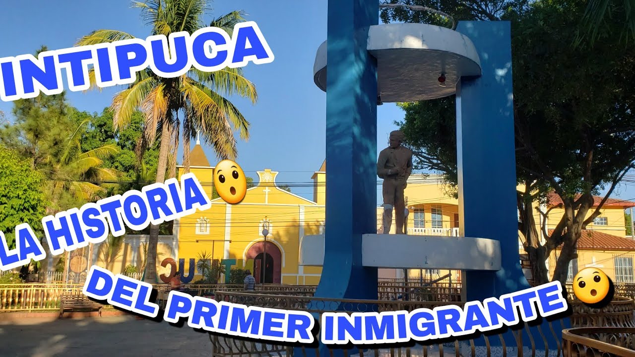 Intipuca, La Historia De Su Primer Inmigrante - YouTube
