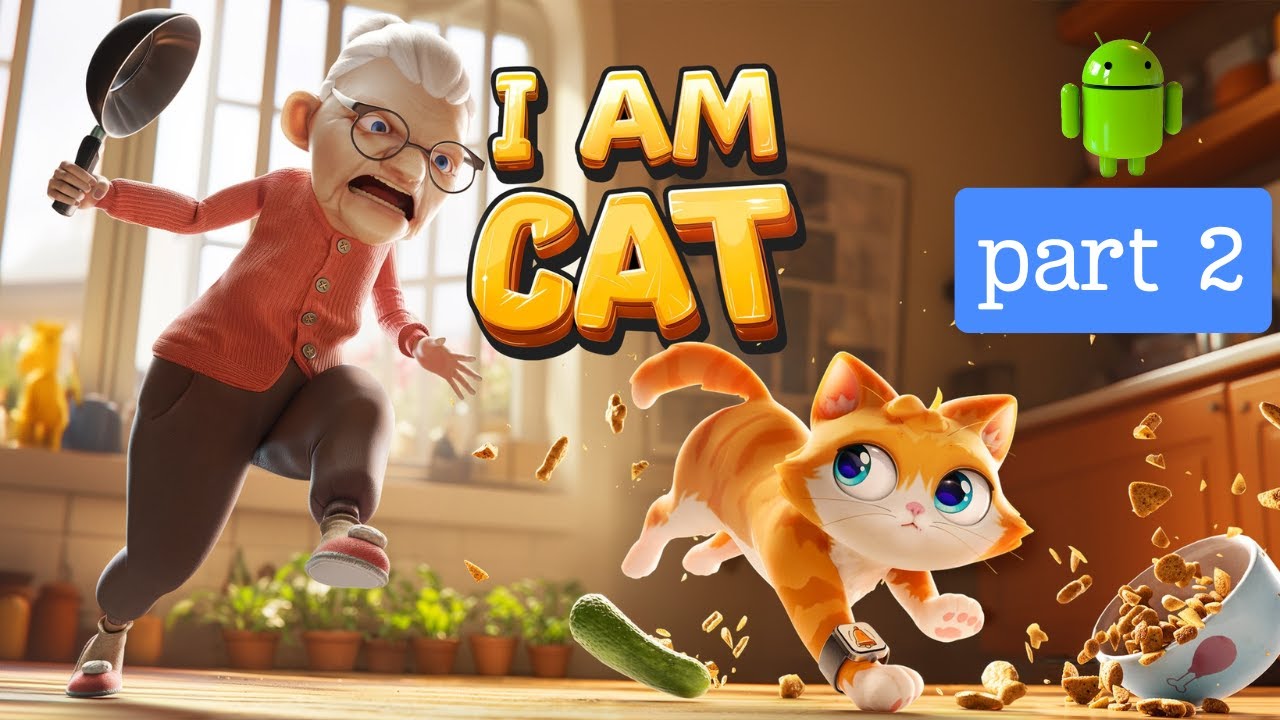 I Am CAT | Part 2 | Play As a Cat And Do All The Trouble, Walkthrough ...