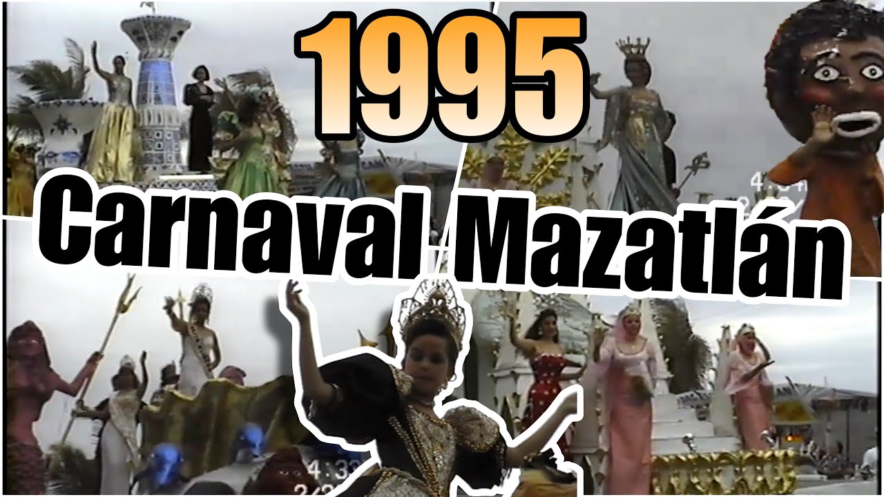 Desfile de CARNAVAL de Mazatlán de 1995 así era un carnaval hace 29 ...