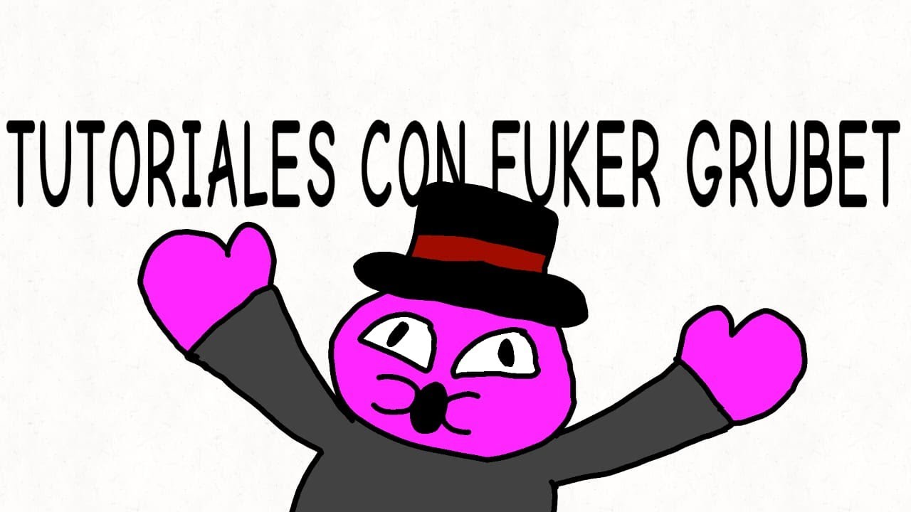 Tutoriales con Fuker Grubet (Remake) - YouTube