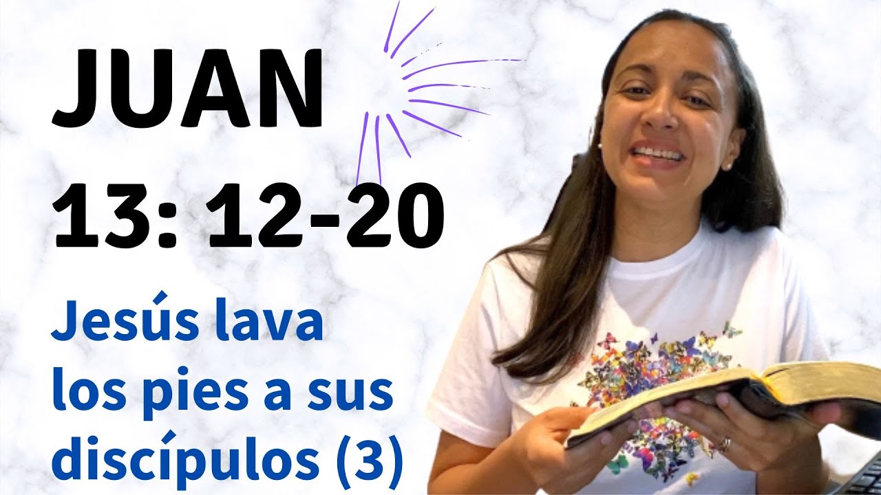 Juan 13: 12-20 (Jesús lava los pies a sus discípulos - parte 3 ...