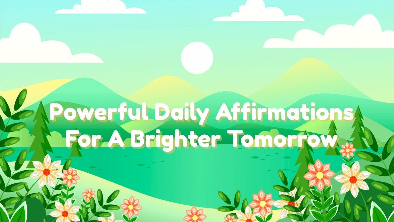 Powerful Daily Affirmations for a Brighter Tomorrow | Guided Meditation ...