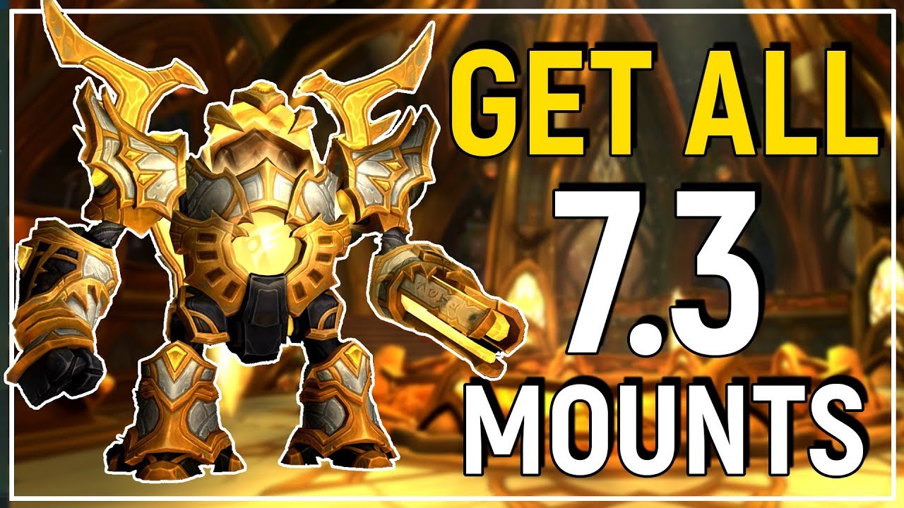 Patch 7.3 Mount Guide: How To Get Every New Mount on Argus - YouTube