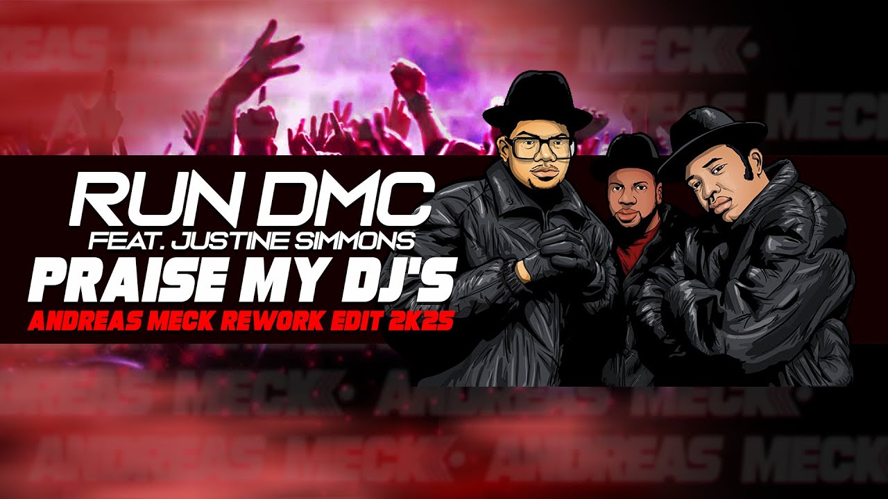 Run DMC feat Justine Simmons Praise My DJ's Andreas Meck Rework Edit ...