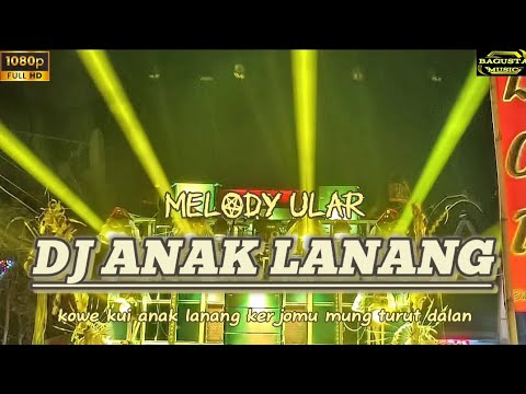 Dj Anak Lanang Yang Lagi Viraall Tiktok Full Bass Nguk Nguk Melody Ular