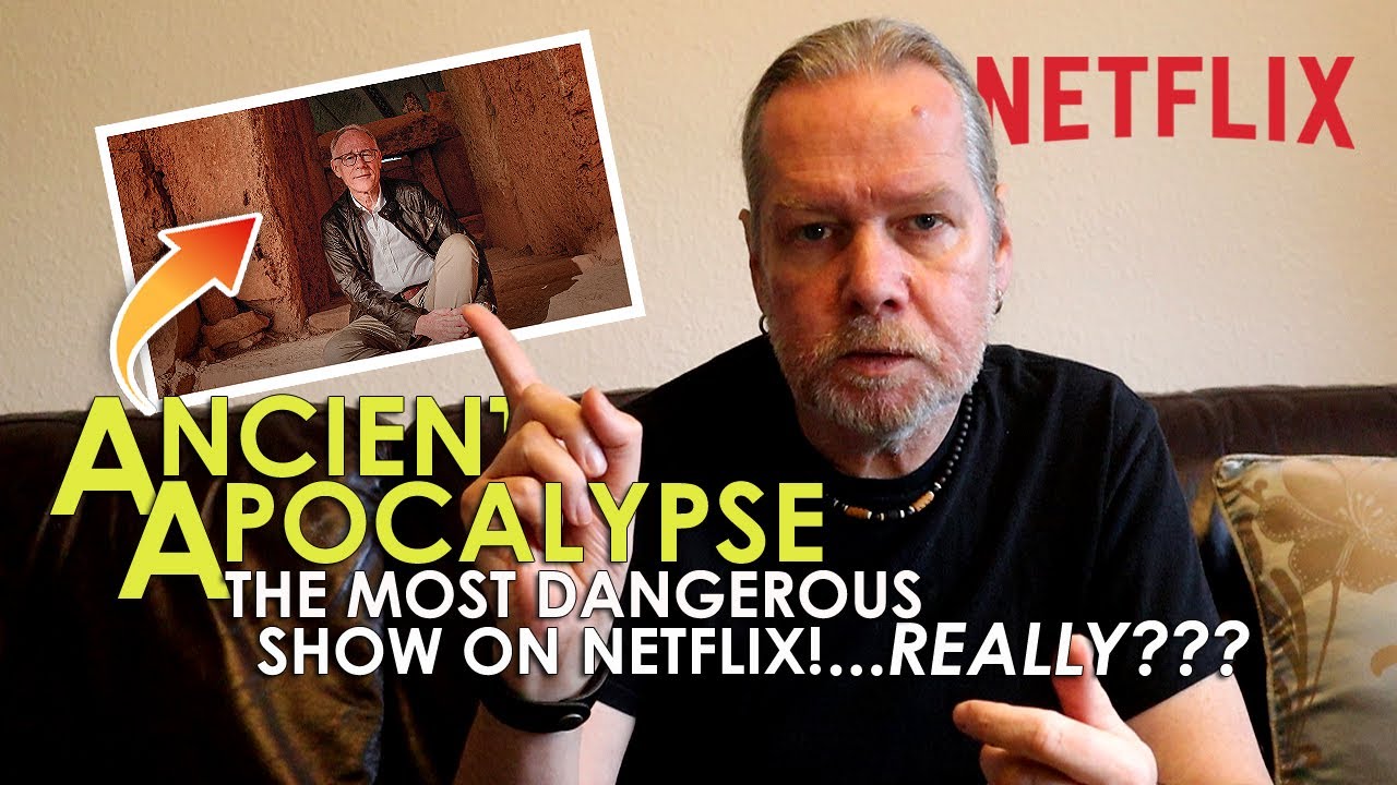 ANCIENT APOCALYPSE The Most Dangerous Show on Netflix …Really??? - YouTube