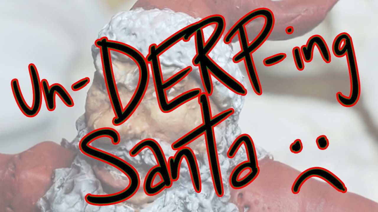 Un-DERP-ing Santa Claus. - YouTube