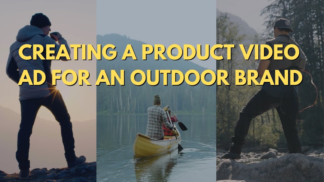 Creating A Product Video Ad For An Outdoor Brand - YouTube