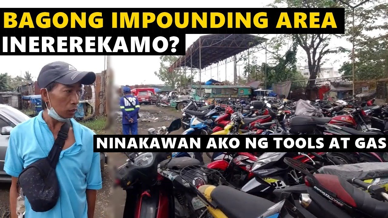NINAKAWAN AKO NG MGA TOOLS AT GAS BAGONG IMPOUNDING AREA INIREREKLAMO ...