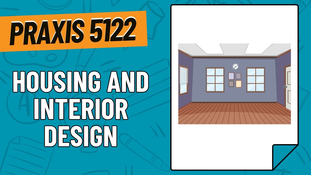 Practice Questions for Housing and Interior Design | Praxis Family and ...