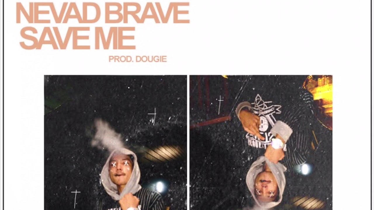 Nevad Brave- Save Me (Remix) (Prod.Dougie) (official audio) - YouTube