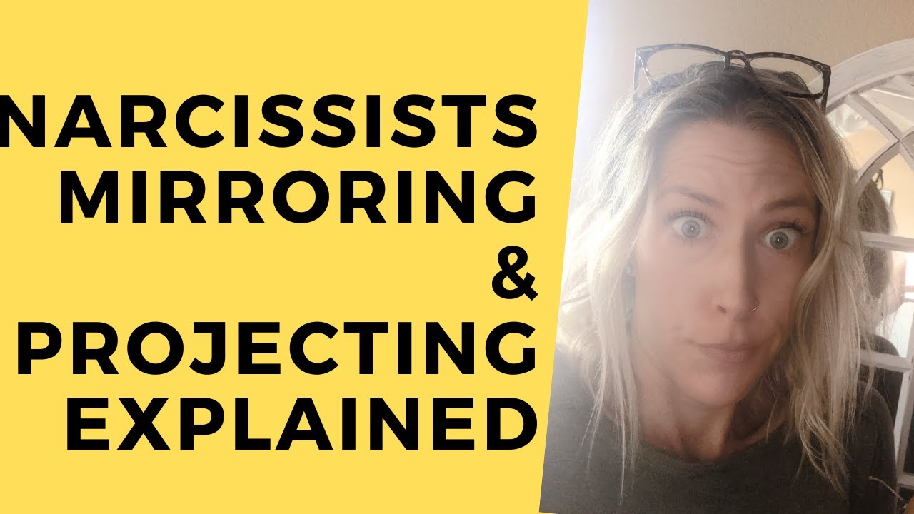 Why do Narcissists Mirror & Project EXPLAINED! - YouTube