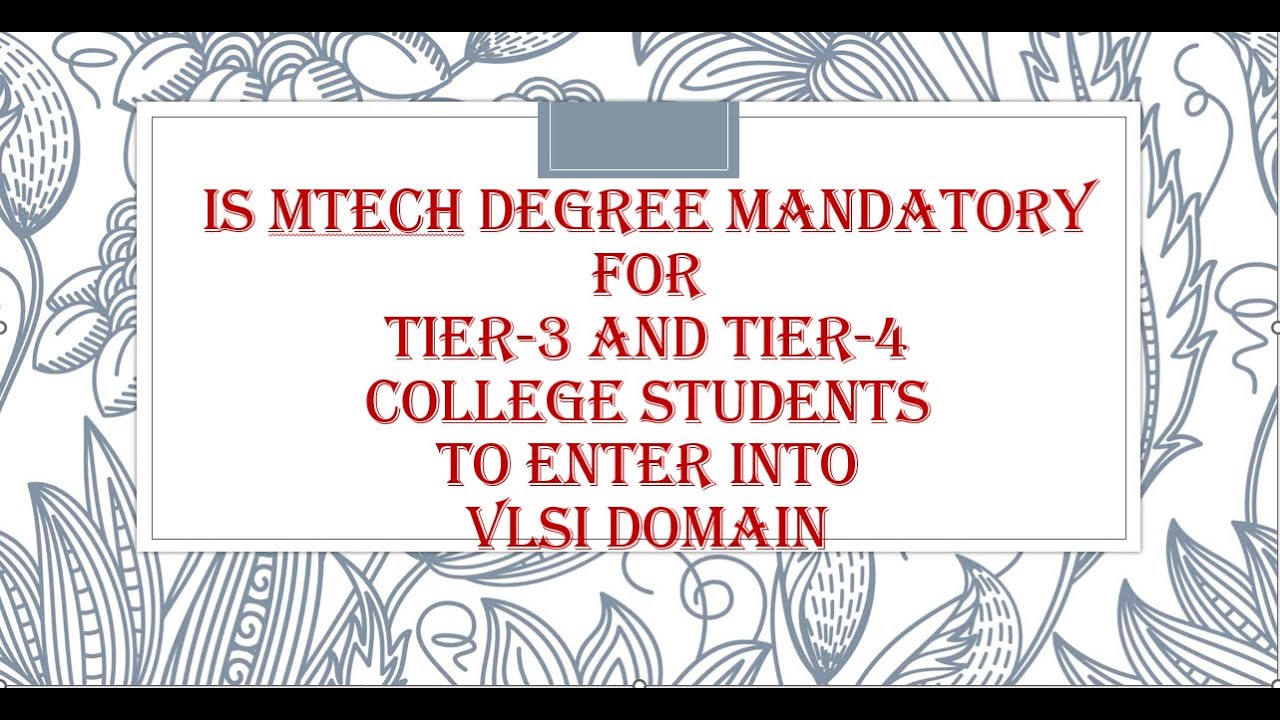 IS M.TECH Degree MANDATORY For Tier-3 & Tier-4 College students to ...