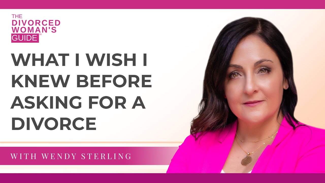 What I Wish I Knew Before Asking For A Divorce | The Divorced Woman's ...