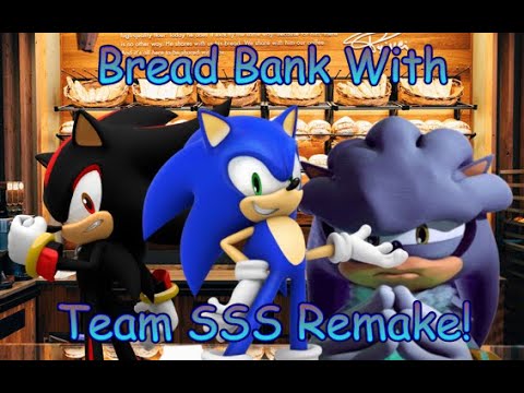 Bread Bank With Team SSS REMAKE! - YouTube