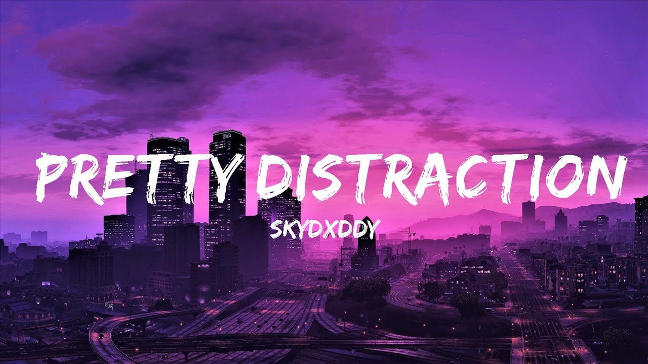 SkyDxddy - Pretty Distraction (Lyrics) | Lyrics Video (Official) - YouTube