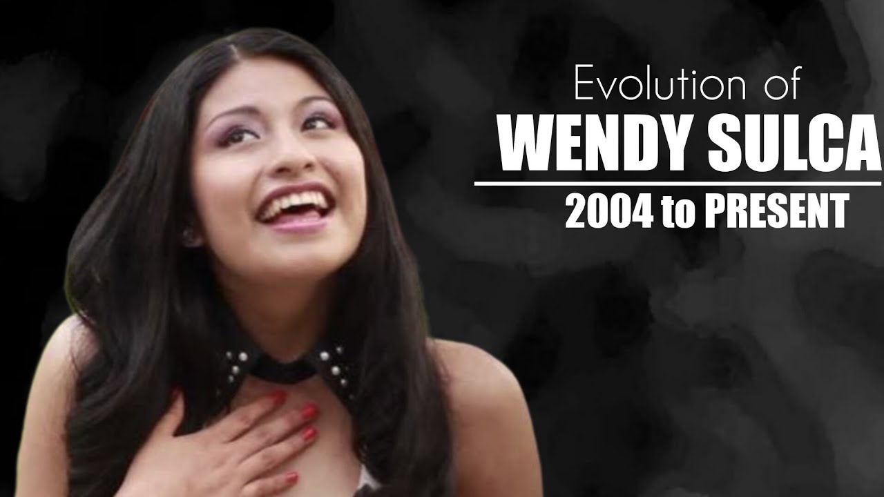 The Evolution of Wendy Sulca (2004 to Present) - YouTube