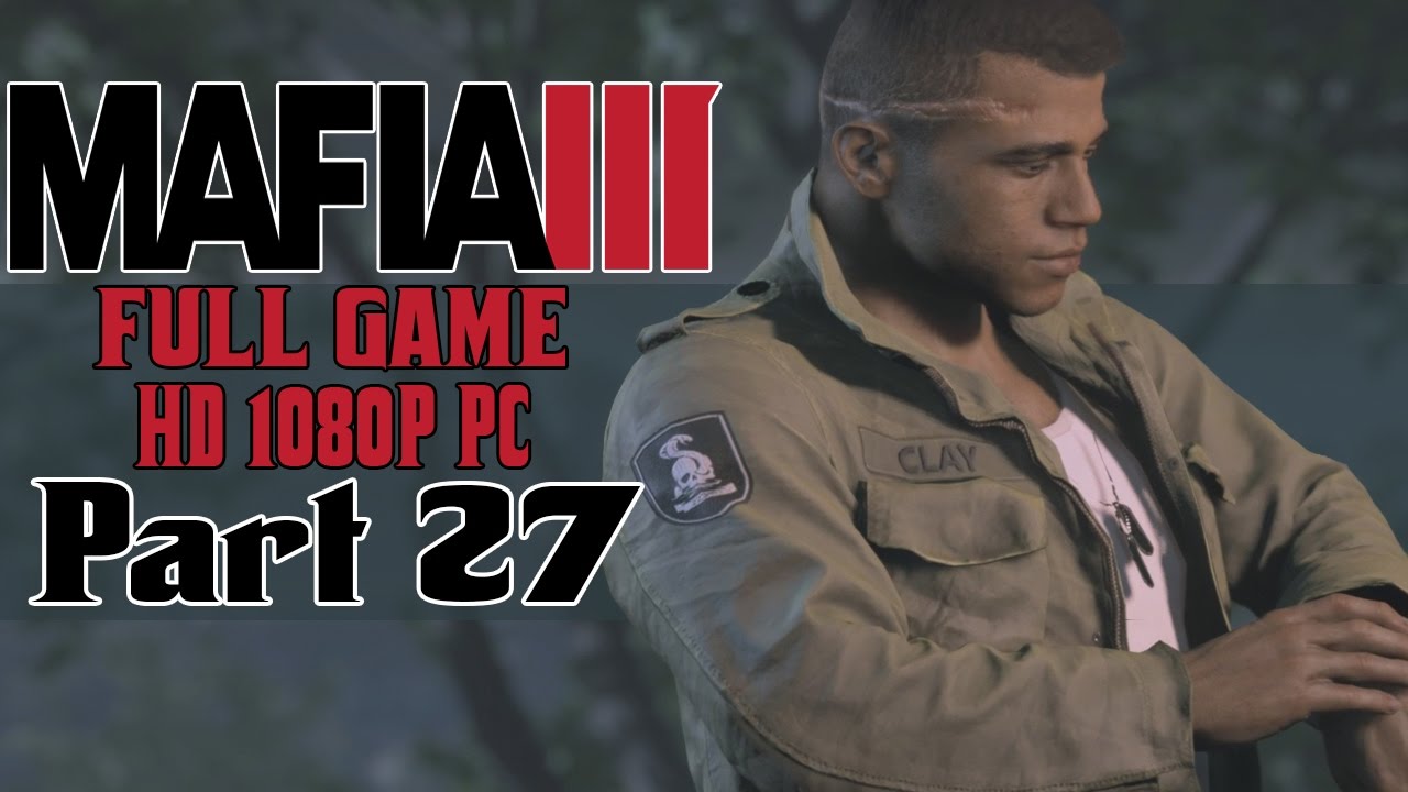 Mafia 3 Gameplay Playthrough Part 27 - Steal Santini's Guns (Full Game ...