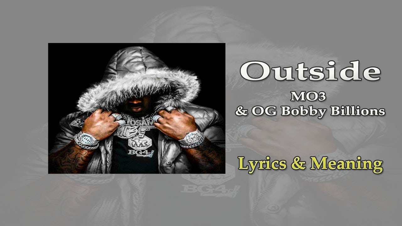 MO3 & OG Bobby Billions - Outside Lyrics & Meaning - YouTube