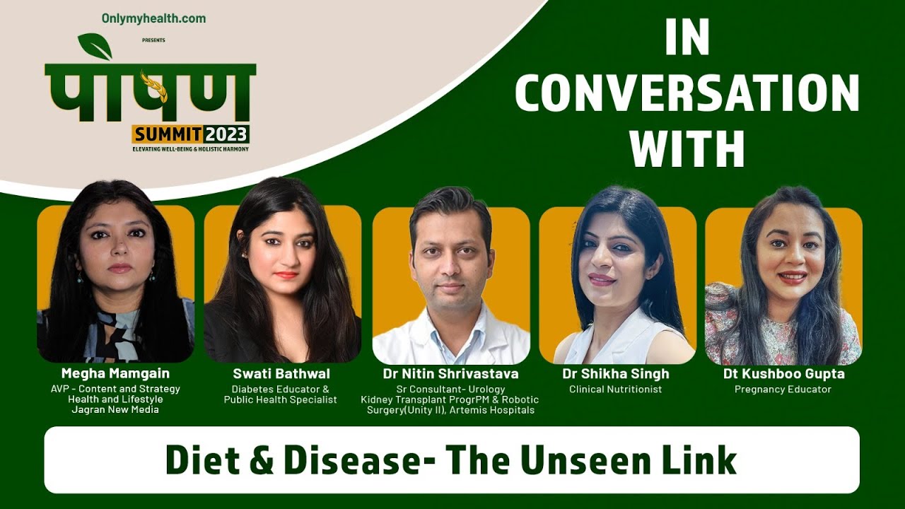 Diet & Disease - The Unseen Link I Poshan Summit 2023 ft Swati, Dr ...