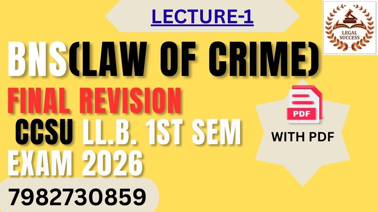BNS (LAW OF CRIME) | FINAL REVISION | FOR CCSU LL.B 1st SEM 2026 ...