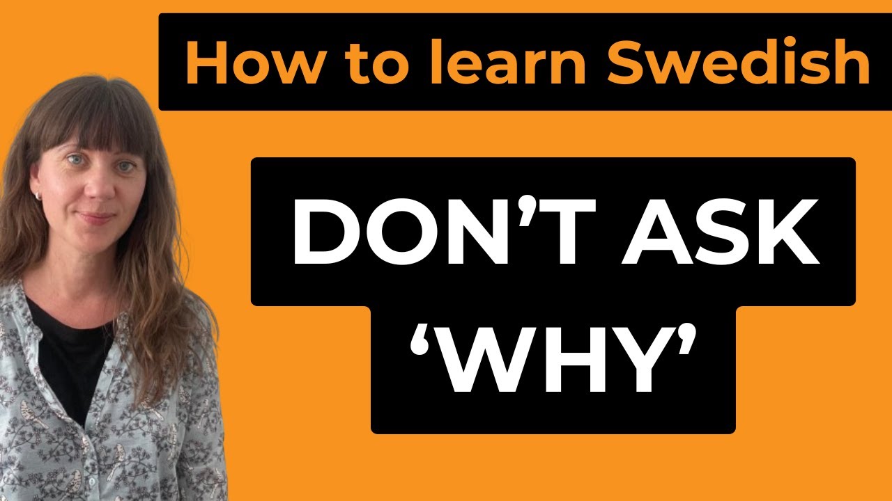 How to Learn Swedish: Don't ask 'why' - YouTube