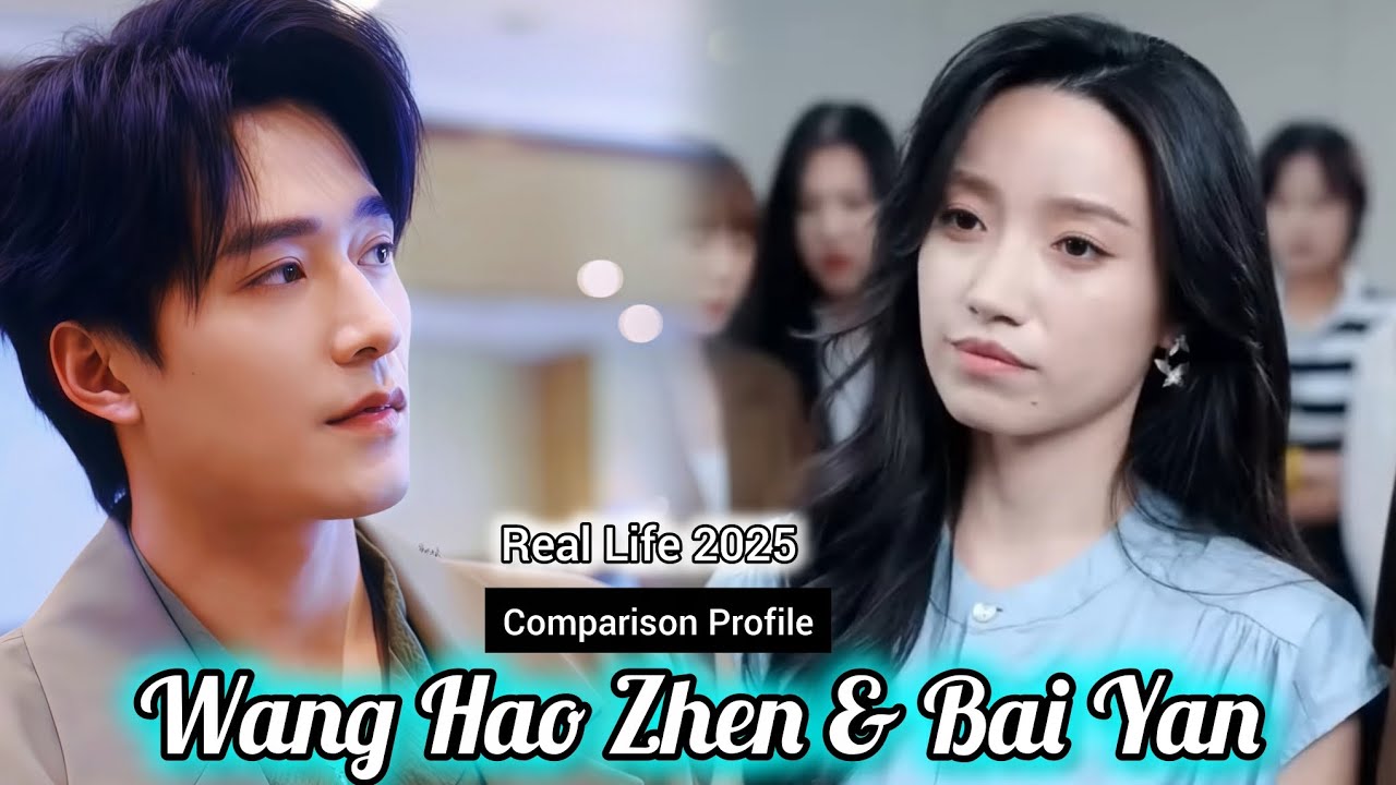 WANG HAO ZHEN AND BAI YAN REAL LIFE 2025 - YouTube