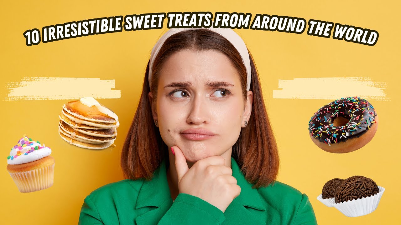 10 Irresistible SWEET TREATS from Around the World - YouTube