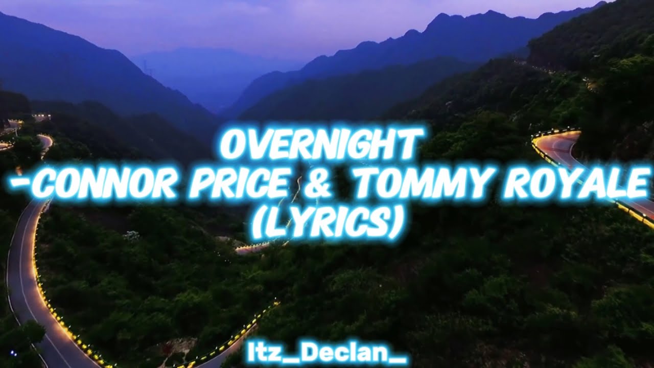 Overnight -Connor Price & Tommy Royale (Lyrics) - YouTube