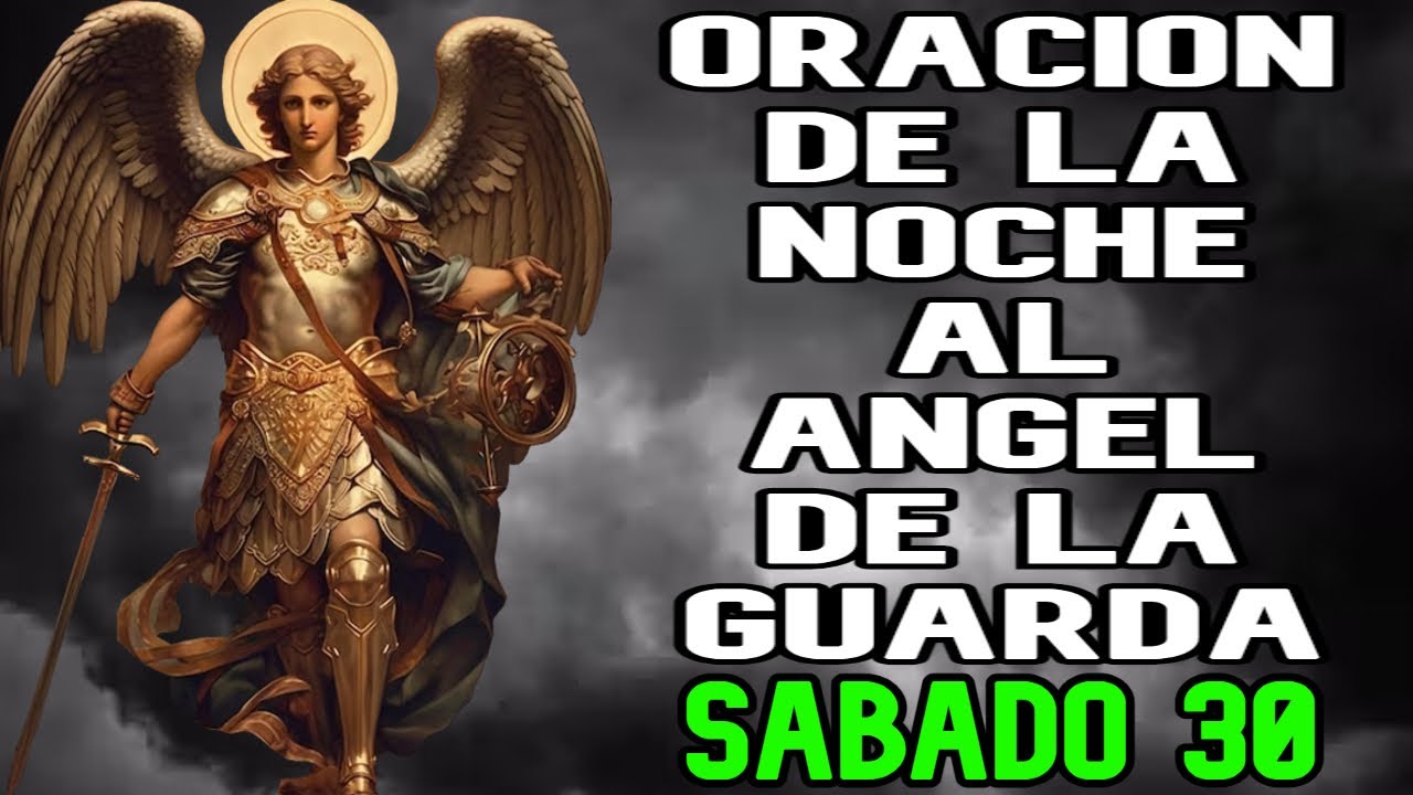 Oracion de la Noche al Angel de la Guarda de Hoy Sabado 30 de ...