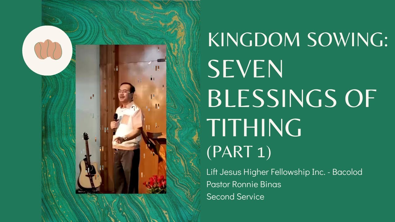 KINGDOM SOWING: Seven Blessings of Tithing (Part 1) // Lift Jesus ...