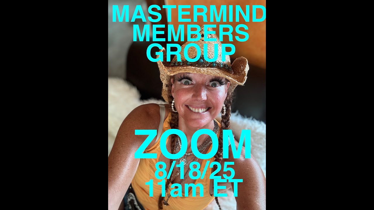 MASTERMIND MEMBER GROUP ZOOM 8/18/25 11am ET - YouTube