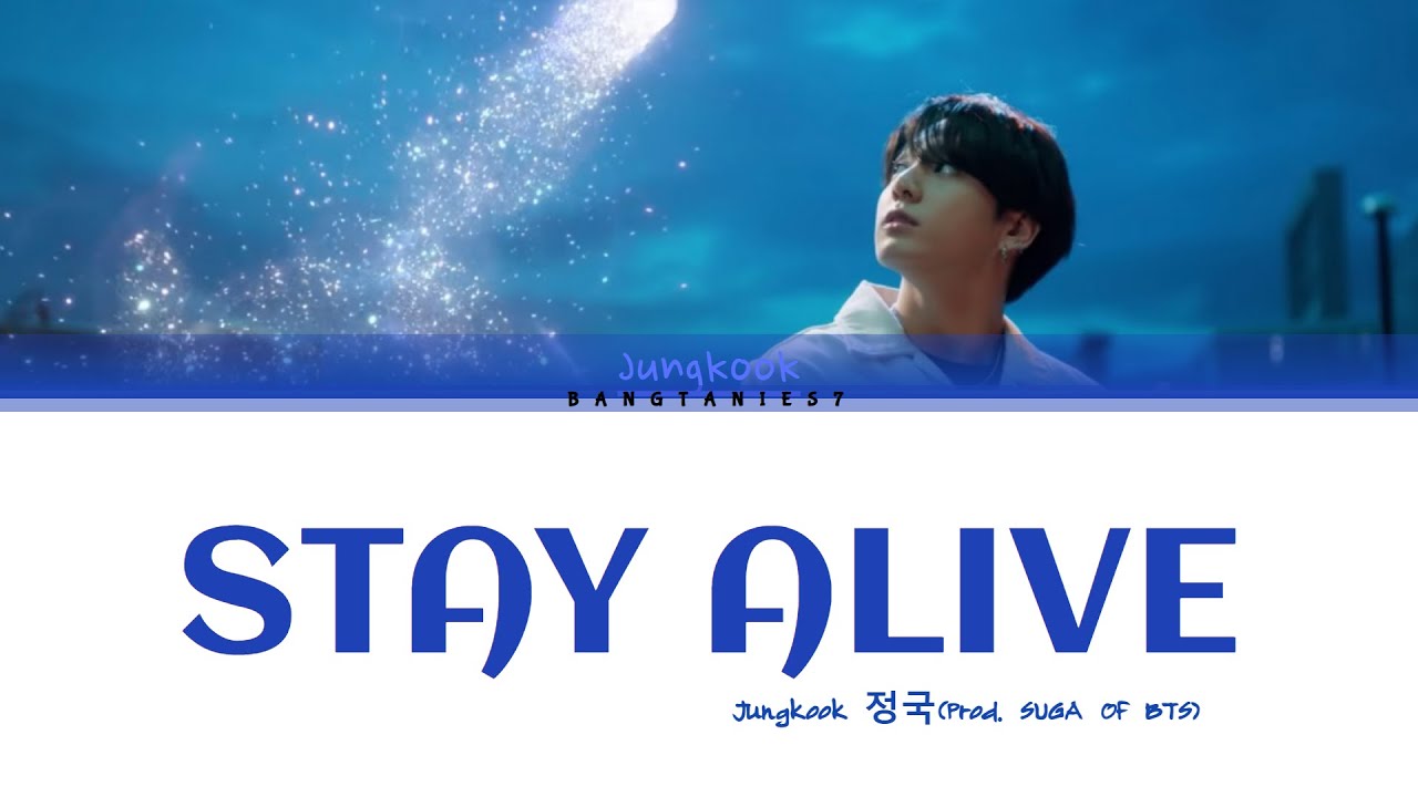 [Full Ver.] BTS Jungkook Stay Alive Lyrics (Prod. SUGA of BTS)(정국 Stay ...