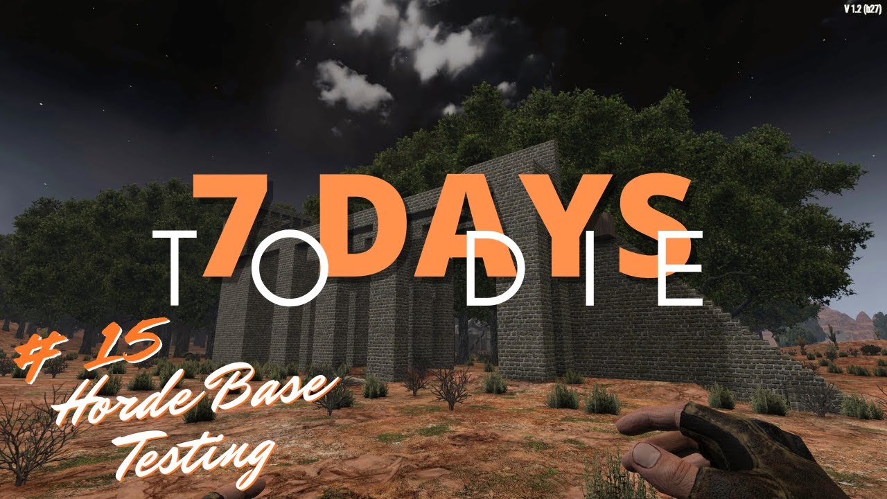 Testing Out A New Horde Base | 7 Days to Die - YouTube