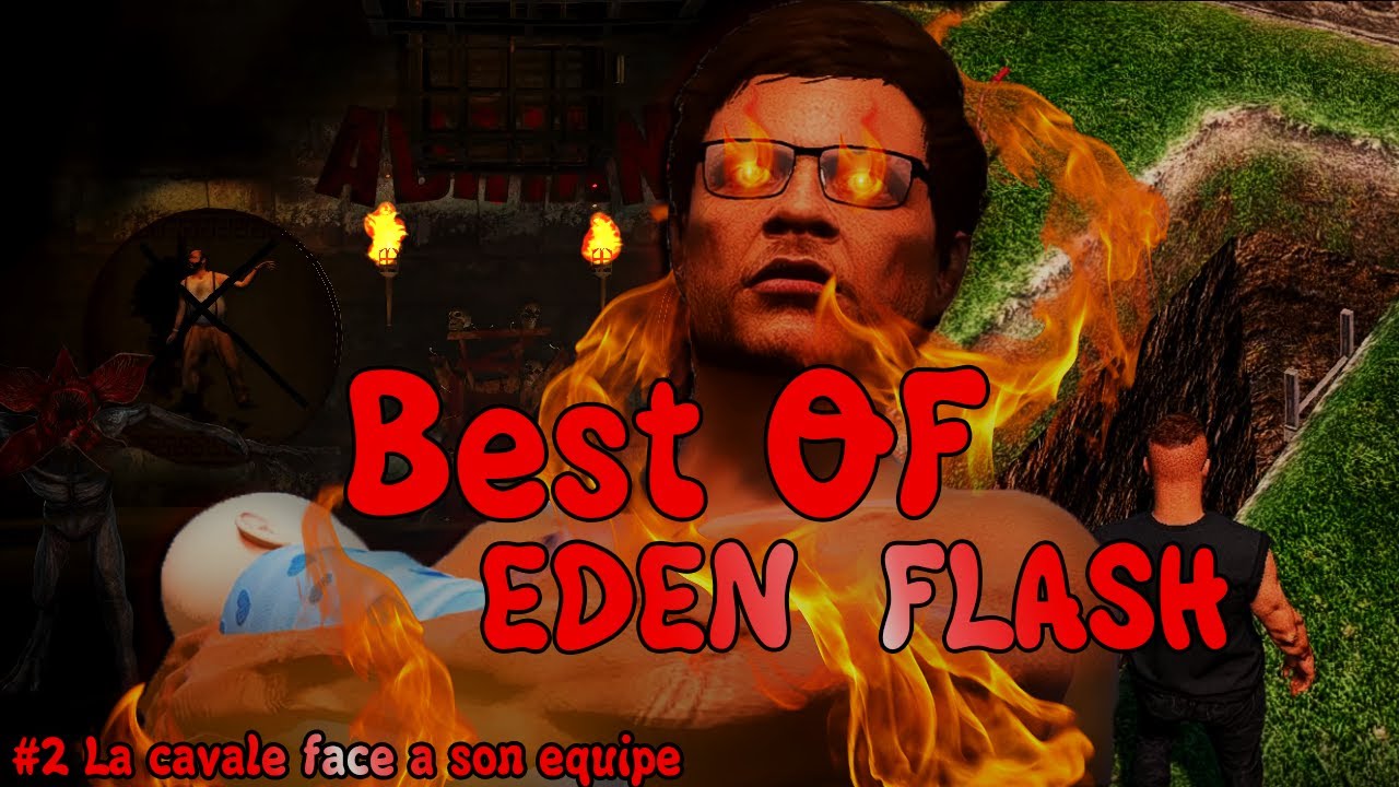 BEST OF Eden FLASH ! #2 La cavale face a son équipe ! - YouTube