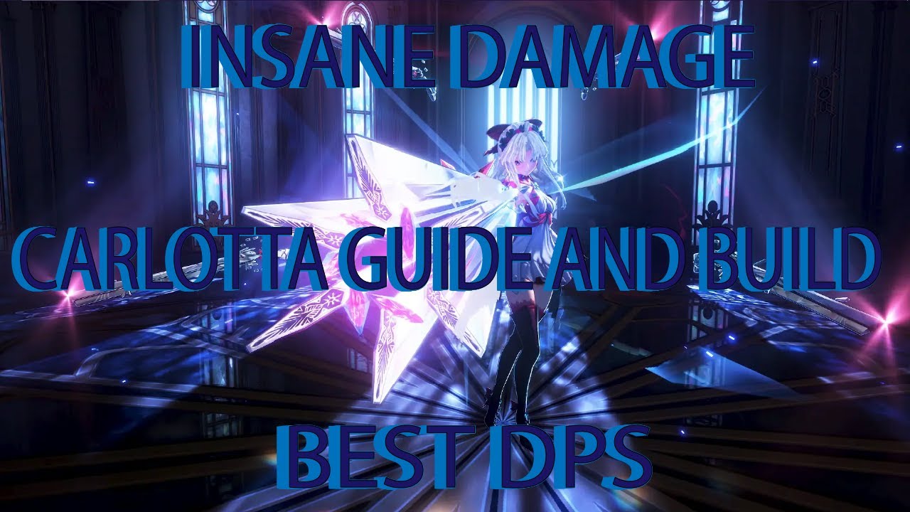 CRAZY DAMAGE!!! BETTER THEN JINHSI!!! CARLOTTA GUIDE!!! - YouTube
