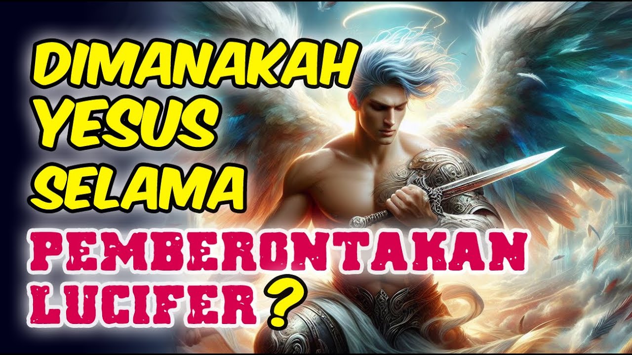 Dimanakah YESUS Saat Terjadinya Pemberontakan Lucifer? - YouTube