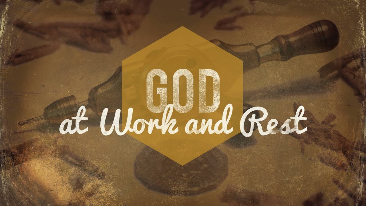 01 God at Work and Rest: Work Matters - YouTube